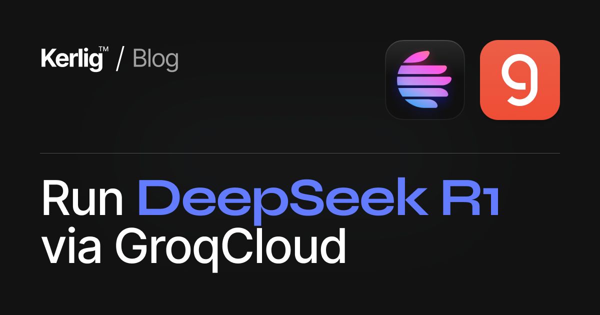 Run DeepSeek R1 70b via Groq - Blog - Kerlig™